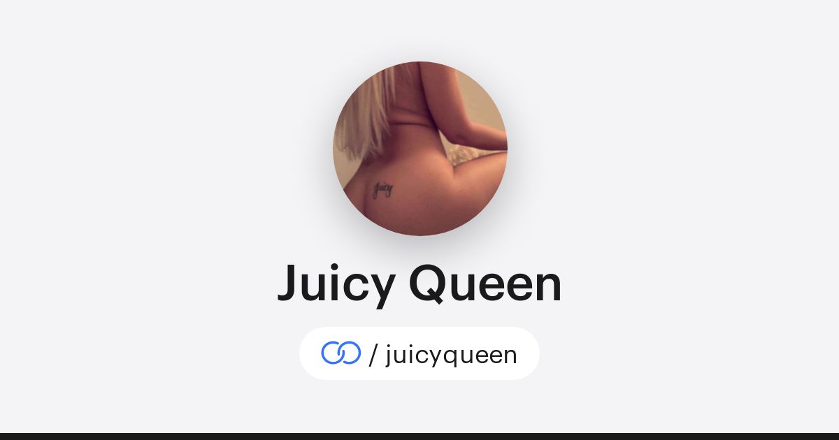 Juicy Queen (/juicyqueen) · solo.to