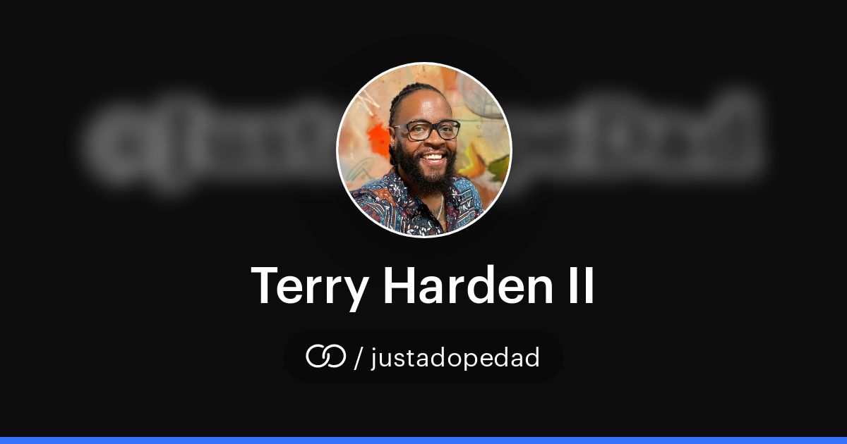 Terry Harden II (/justadopedad) · solo.to