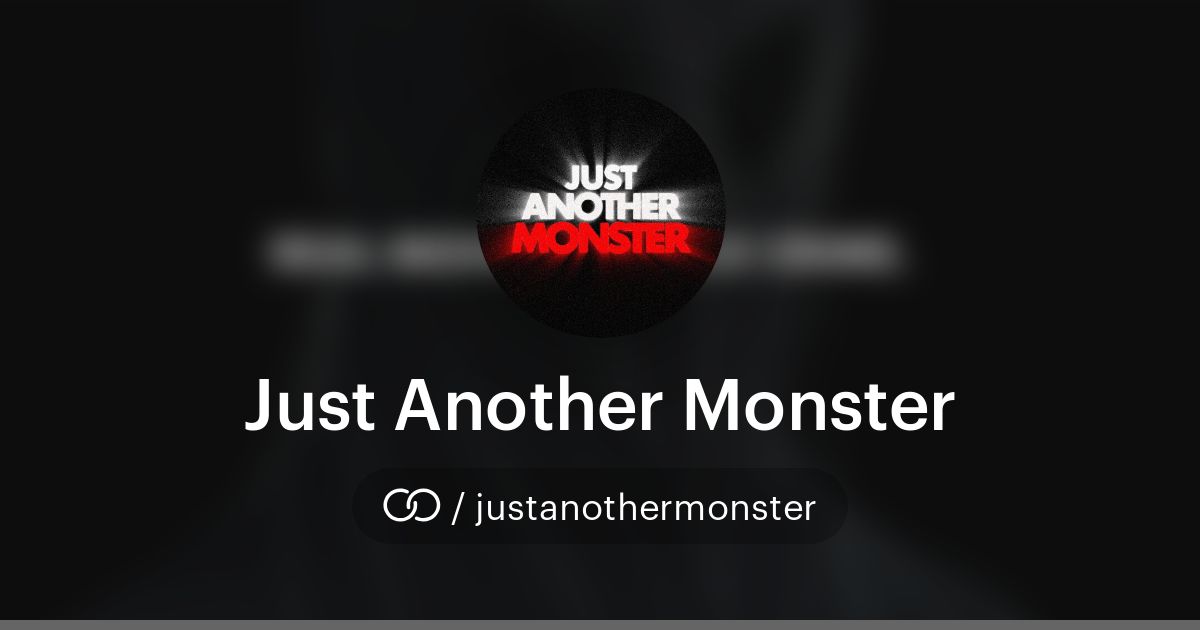 Just Another Monster (/justanothermonster) · solo.to