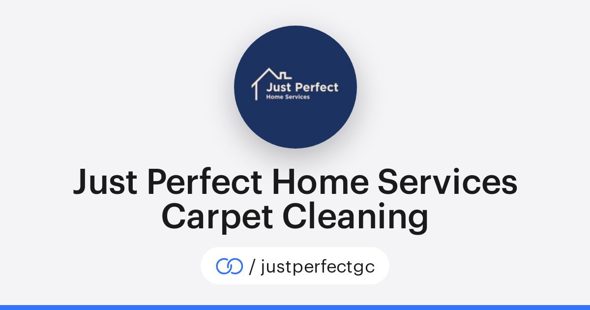 Just Perfect Home Services Carpet Cleaning (/justperfectgc) · solo.to