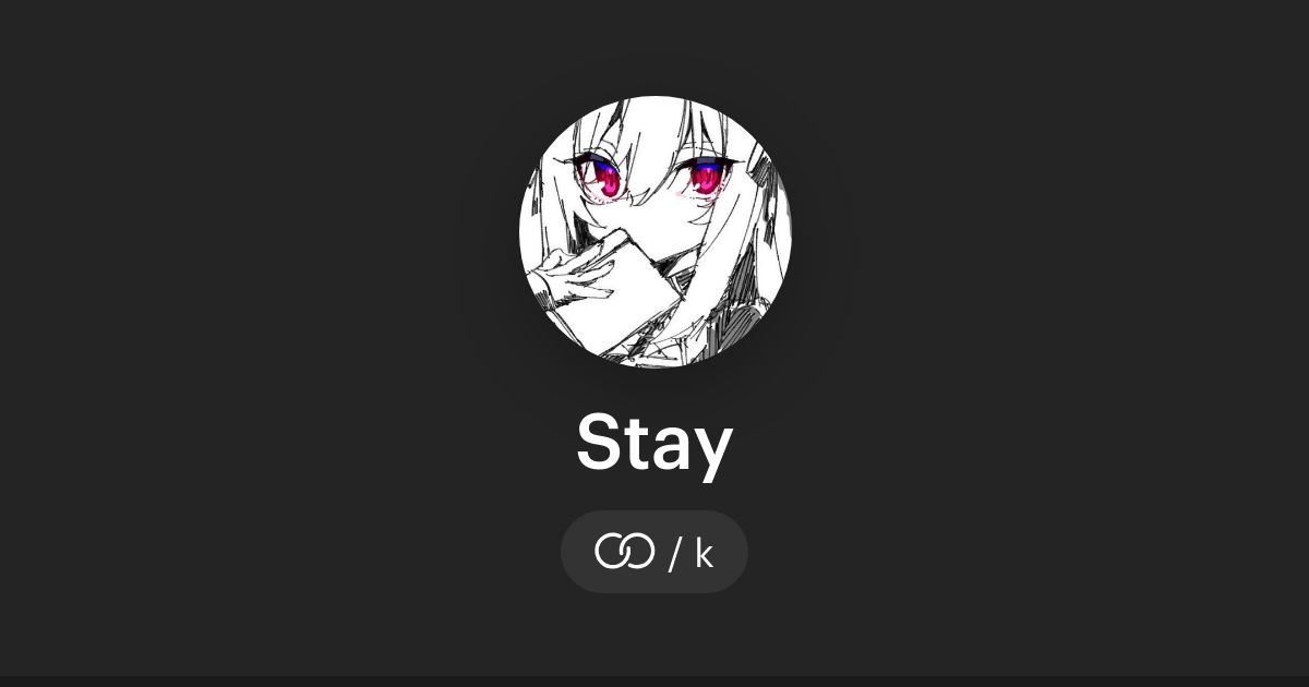 Stay (/k) · solo.to