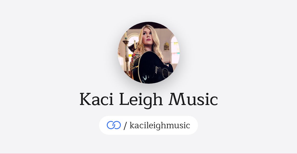 Kaci Leigh Music (/kacileighmusic) · solo.to