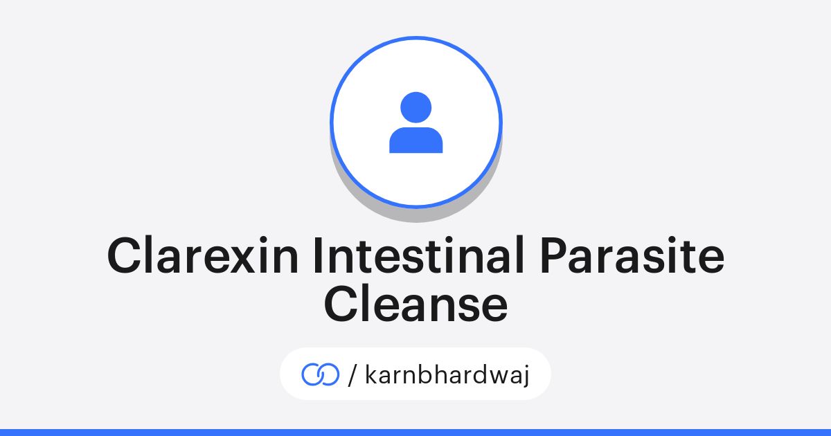 Clarexin Intestinal Parasite Cleanse (/karnbhardwaj) · solo.to