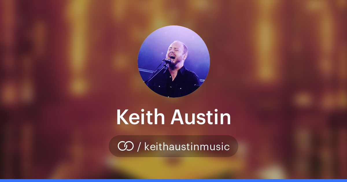 Keith Austin (/keithaustinmusic) · solo.to
