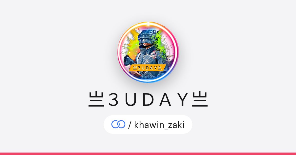 亗3UDAY亗 (/khawin_zaki) · solo.to