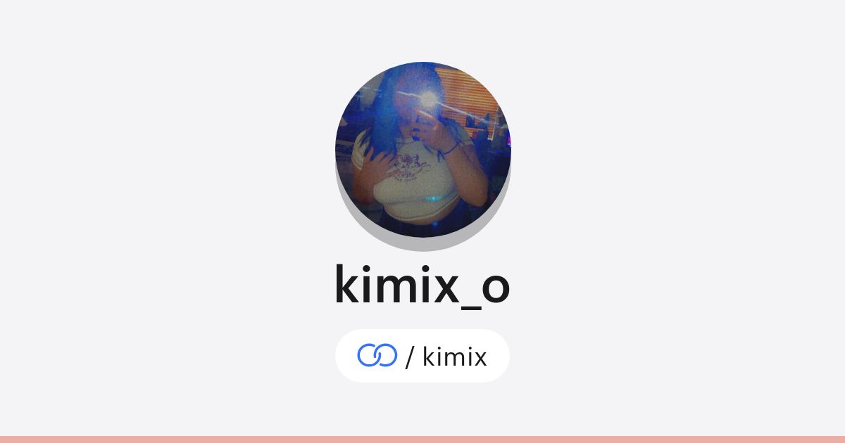 kimix_o (/kimix) · solo.to