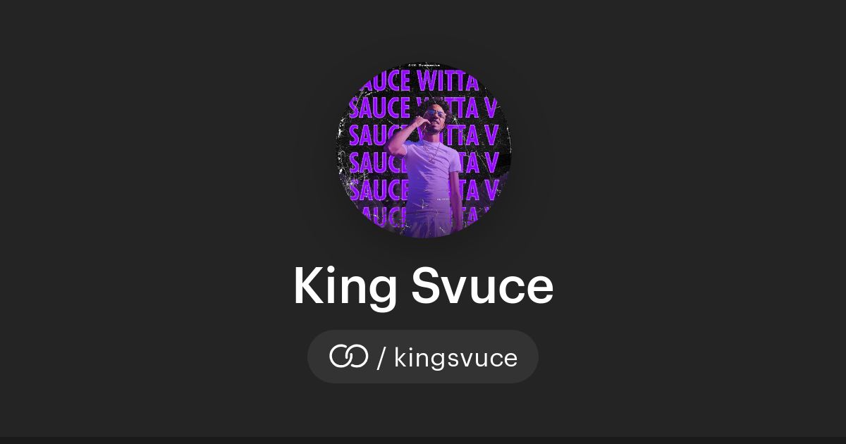 King Svuce (/kingsvuce) · solo.to