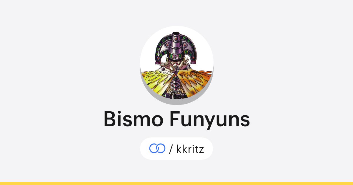 Bismo Funyuns (/kkritz) · solo.to