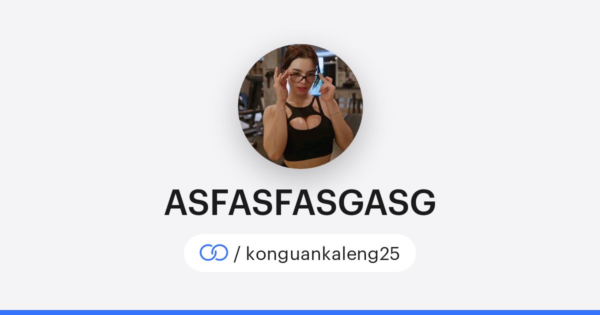 ASFASFASGASG (/konguankaleng25) · solo.to