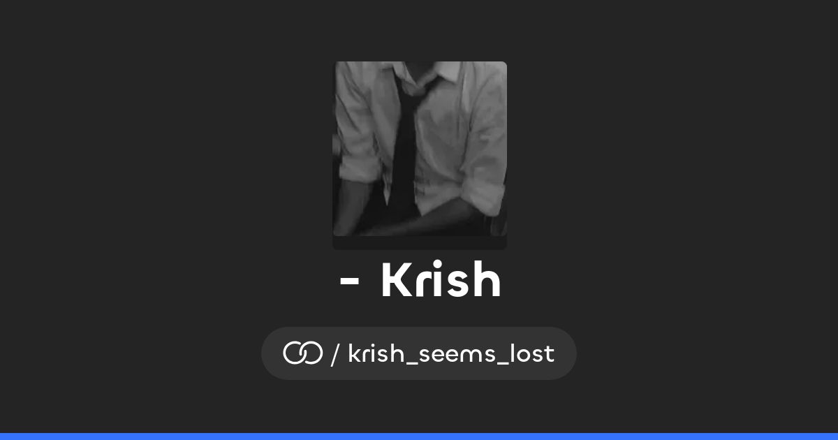 - Krish (/krish_seems_lost) · solo.to