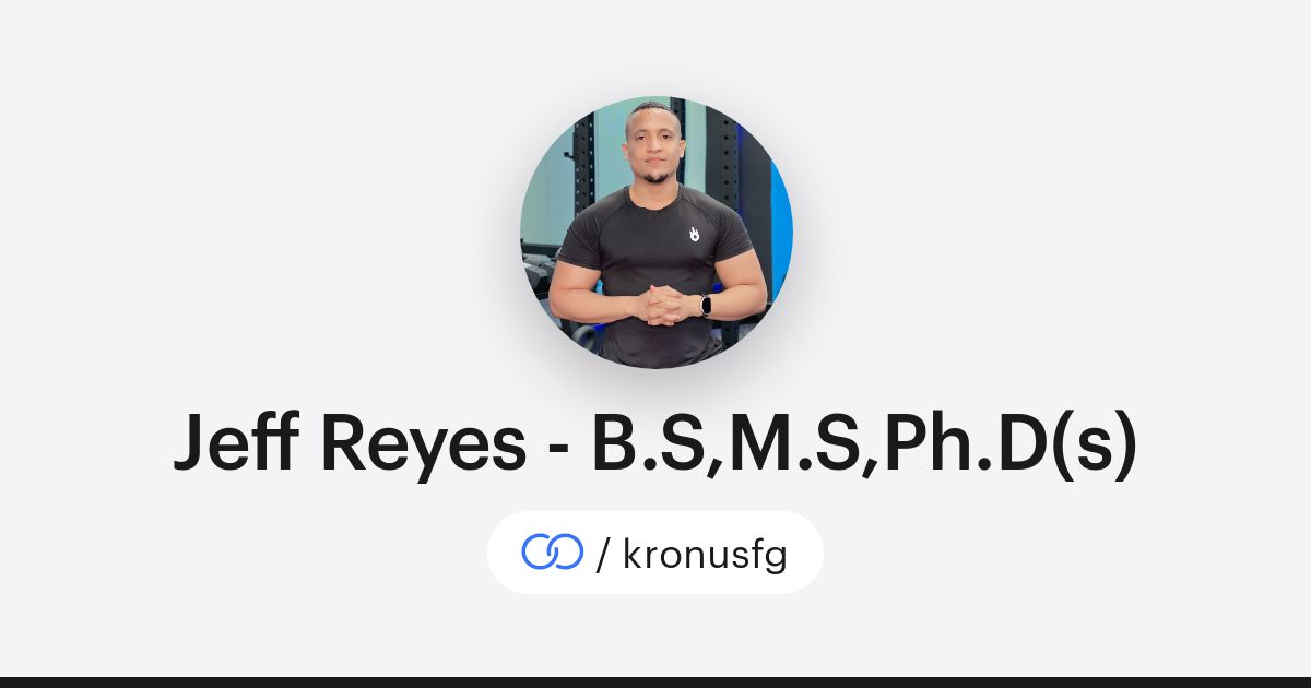 Jeff Reyes - B.S,M.S,Ph.D(s) (/kronusfg) · solo.to