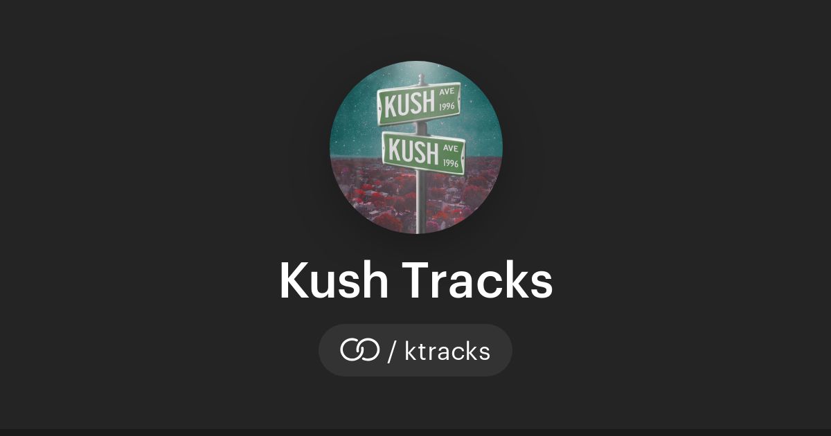 Kush Tracks (/ktracks) · solo.to