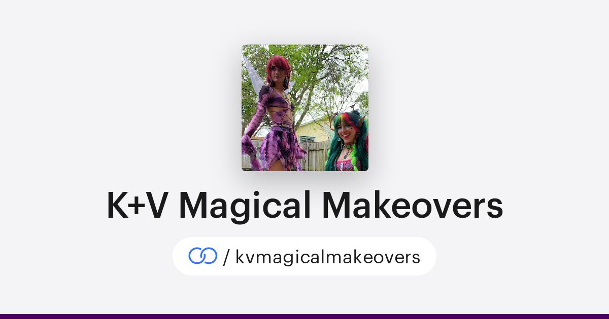 K+V Magical Makeovers (/kvmagicalmakeovers) · solo.to