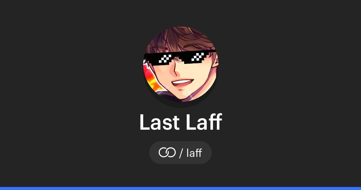 Last Laff (/laff) · solo.to