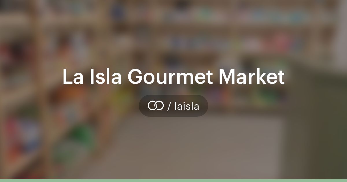 La Isla Gourmet Market (/laisla)