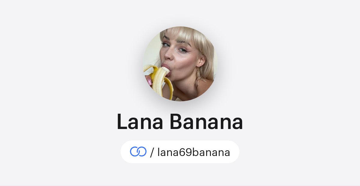 Lana Banana (/lana69banana) · solo.to
