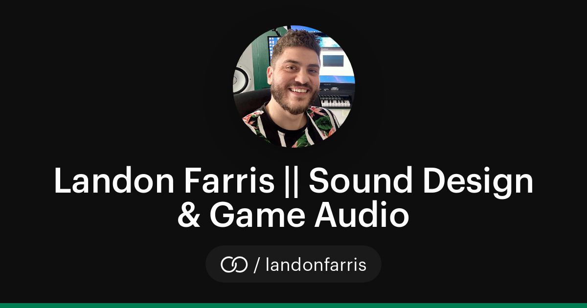 Landon Farris || Sound Design & Game Audio (/landonfarris) · solo.to
