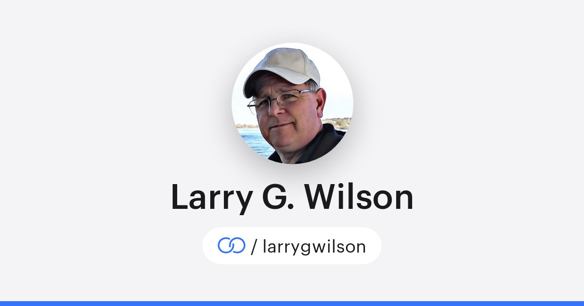 Larry G. Wilson (/larrygwilson) · solo.to