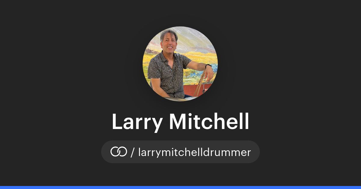 Larry Mitchell (/larrymitchelldrummer) · solo.to