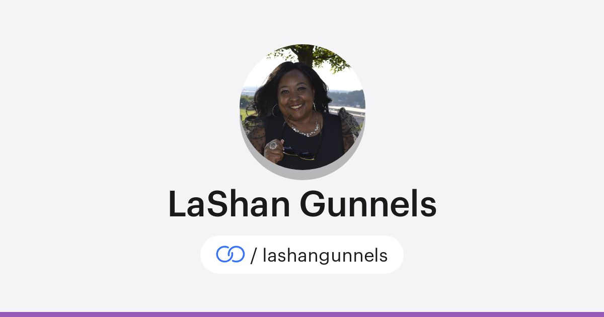 LaShan Gunnels (/lashangunnels) · solo.to