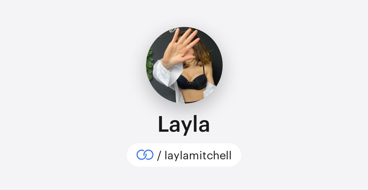 Layla (/laylamitchell) · solo.to