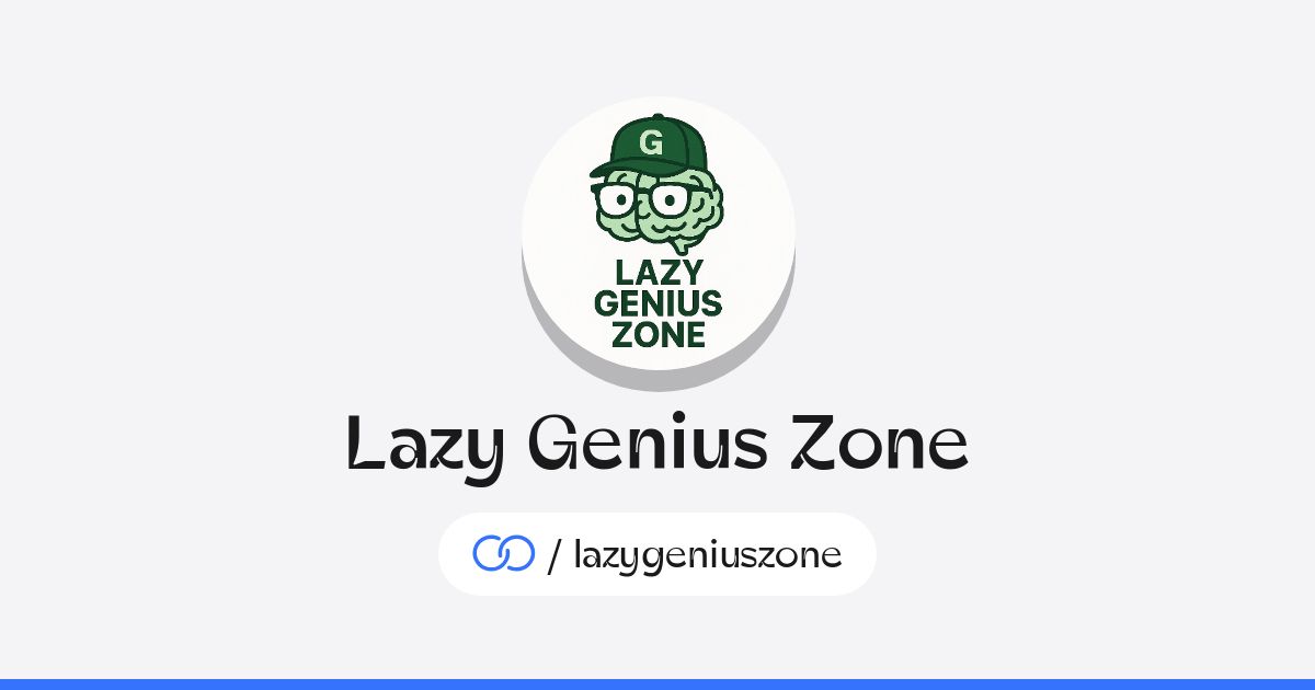 Lazy Genius Zone (/lazygeniuszone) · solo.to