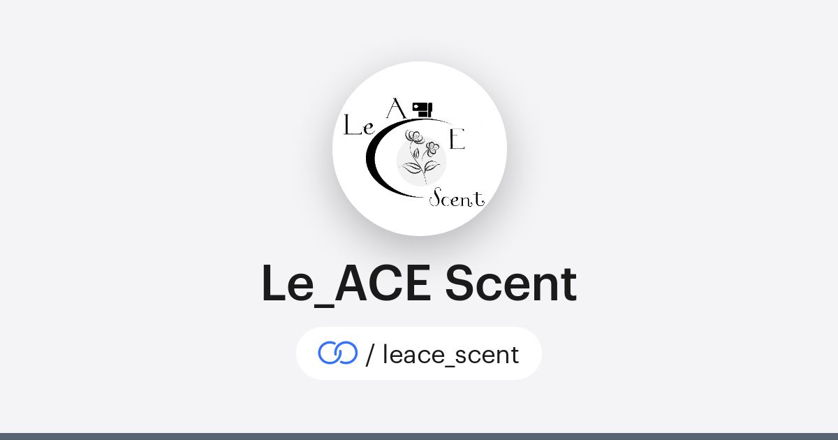 Le_ACE Scent (/leace_scent) · solo.to