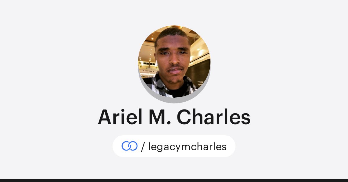 Ariel M. Charles (/legacymcharles) · solo.to