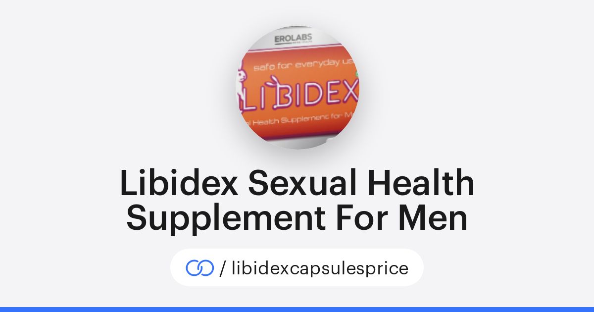 Libidex Sexual Health Supplement For Men (/libidexcapsulesprice) · solo.to