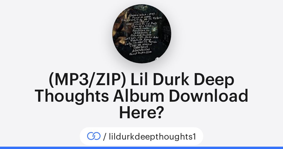 (MP3/ZIP) Lil Durk Deep Thoughts Album Download Here ...
