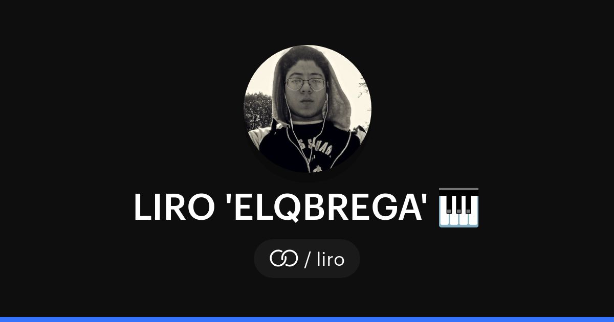 LIRO 'ELQBREGA' 🎹 (/liro) · solo.to