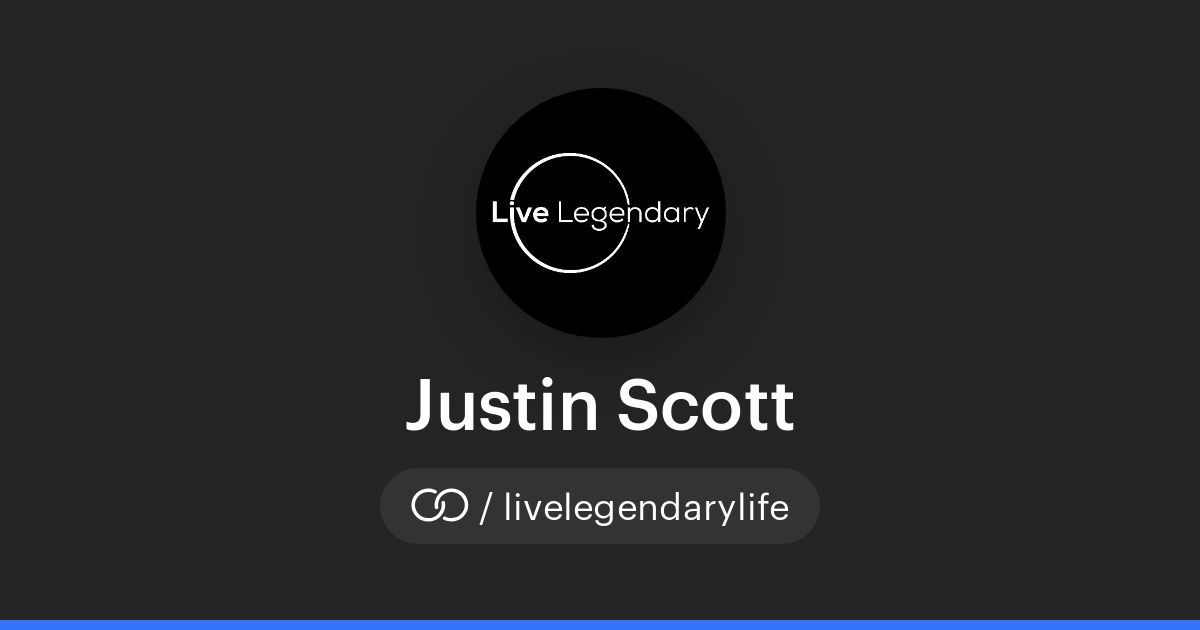 Justin Scott (/livelegendarylife) · solo.to