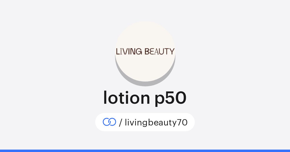 lotion p50 (/livingbeauty70) · solo.to