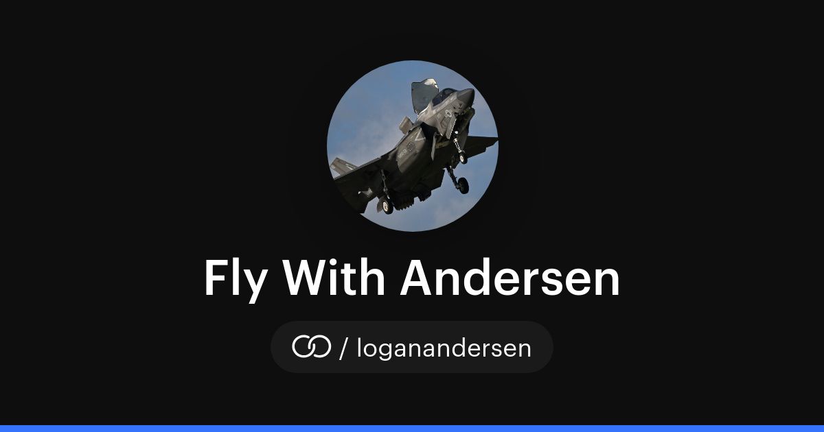 Fly With Andersen (/loganandersen) · solo.to