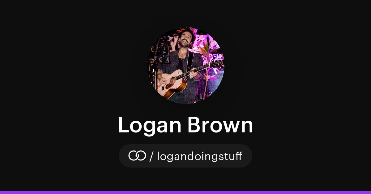 Logan Brown (/logandoingstuff) · solo.to
