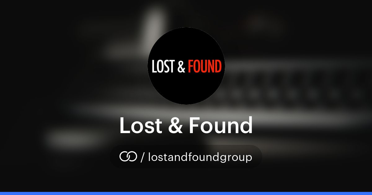 Lost & Found (/lostandfoundgroup)
