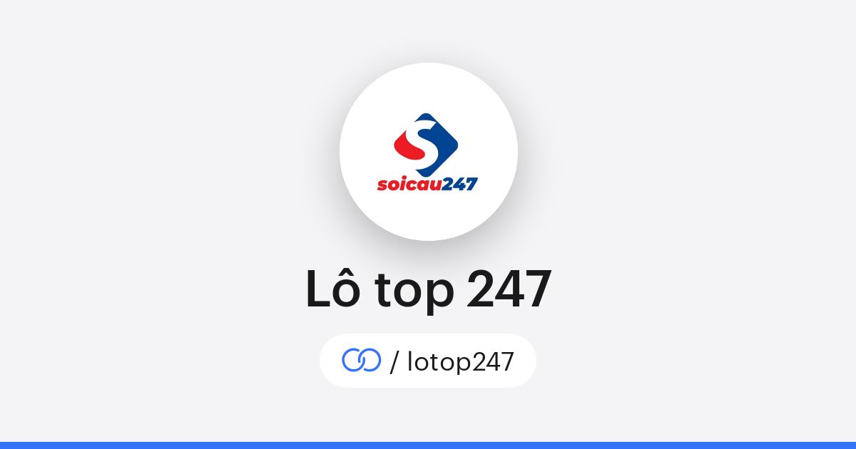Lô top 247 (/lotop247) · solo.to