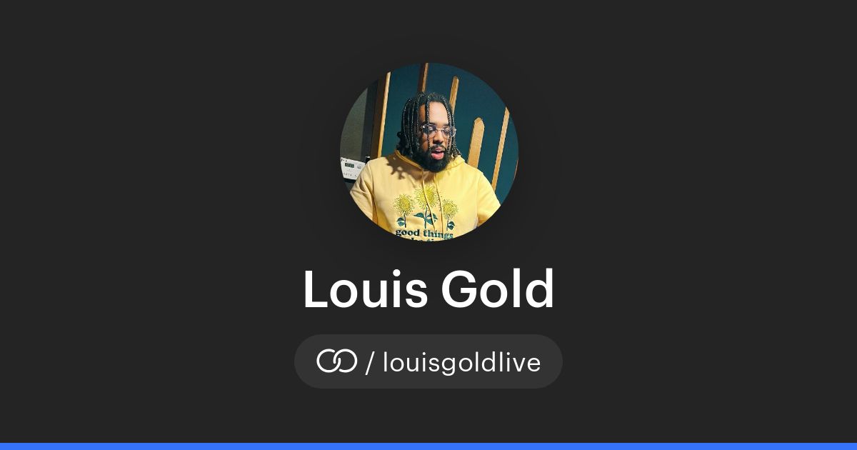 Louis Gold (/louisgoldlive) · solo.to