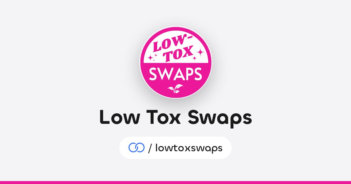 Low Tox Swaps (/lowtoxswaps) · solo.to