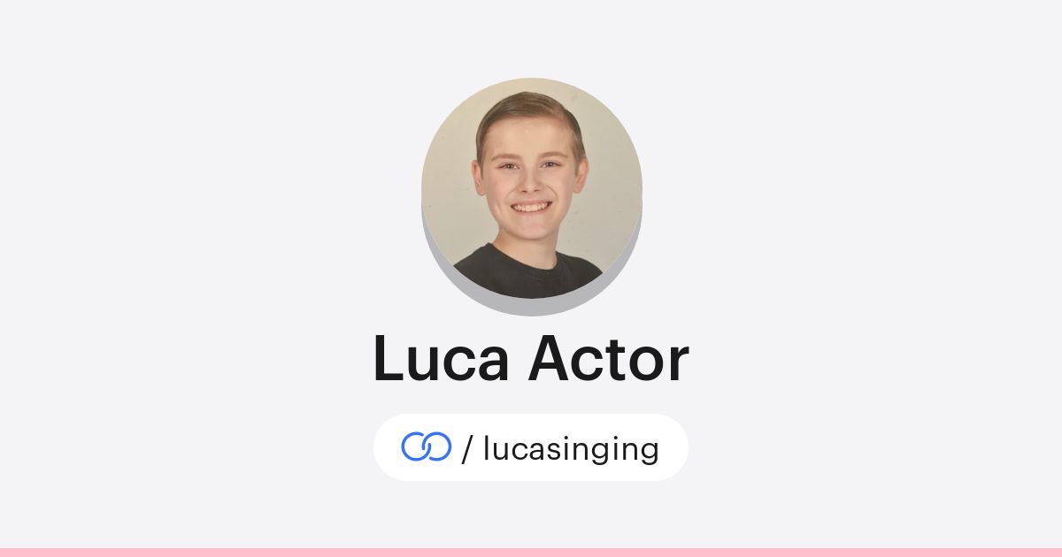 Luca Actor (/lucasinging) · solo.to