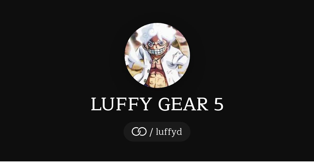 LUFFY GEAR 5 (/luffyd) · solo.to