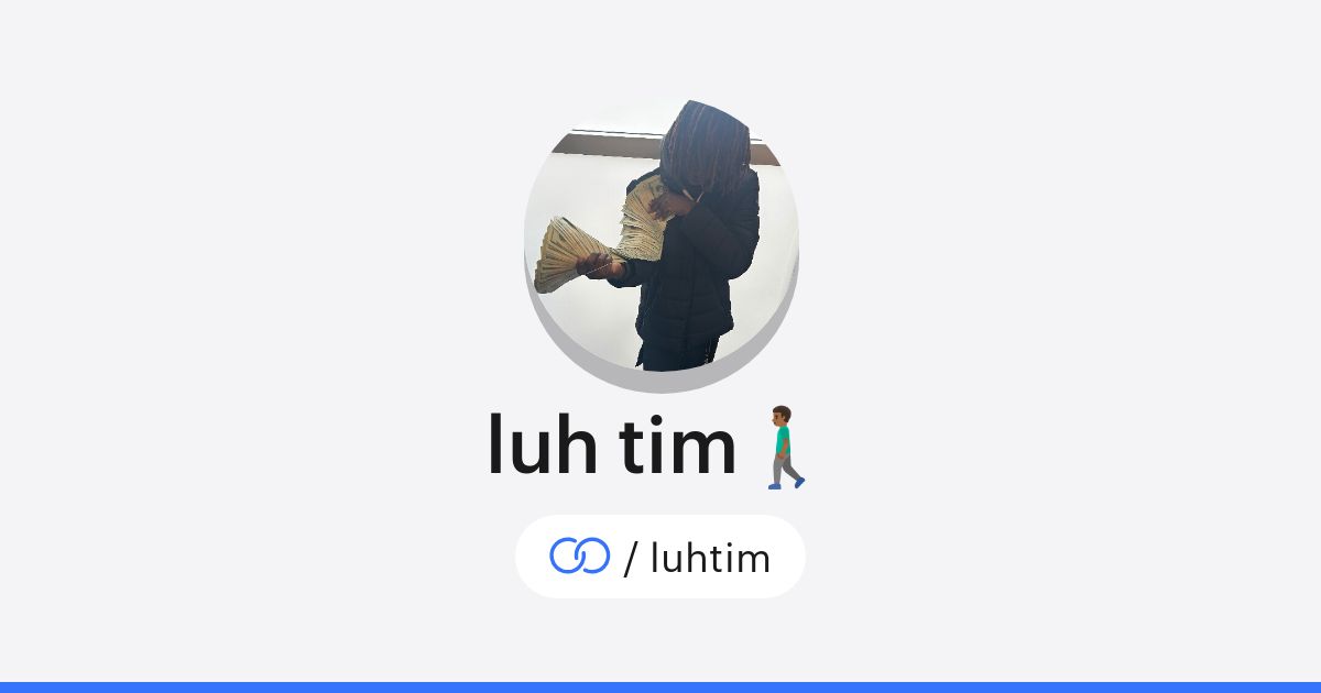 luh tim🚶🏾‍♂️ (/luhtim) · solo.to