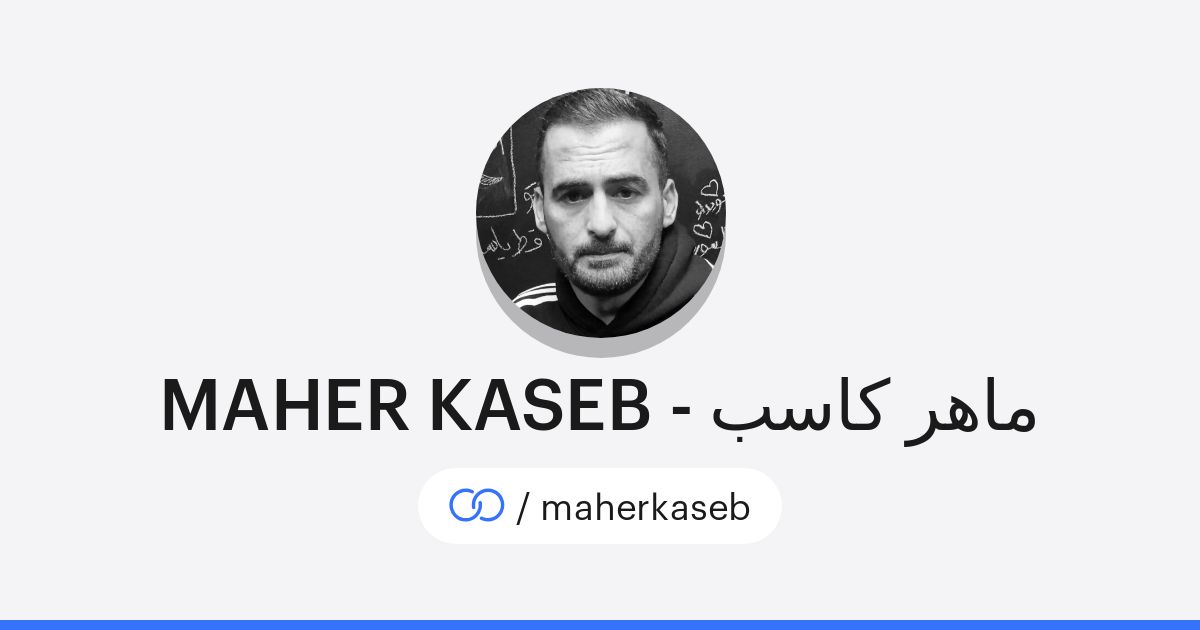 MAHER KASEB - ماهر كاسب (/maherkaseb) · solo.to