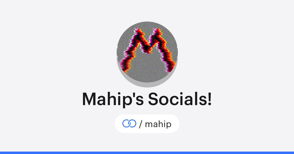 Mahip's Socials! (/mahip) · solo.to