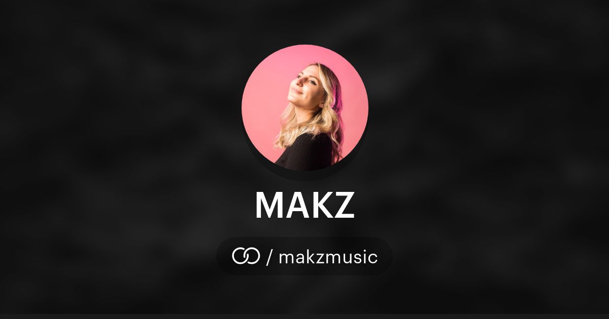MAKZ (/makzmusic) · solo.to