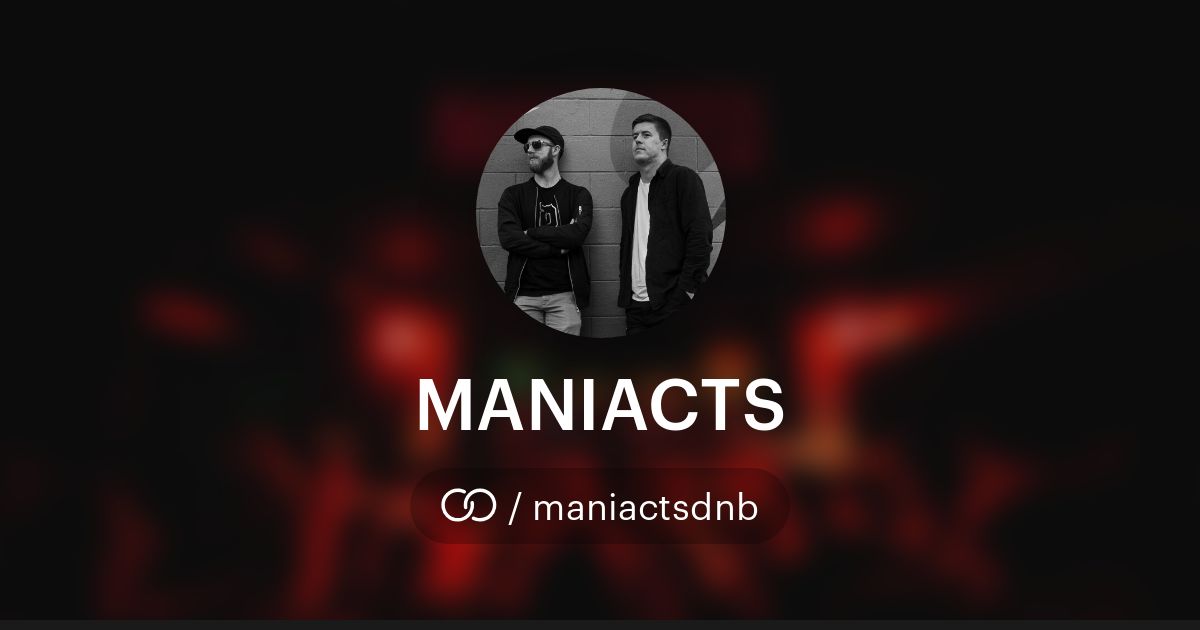 MANIACTS (/maniactsdnb) · solo.to