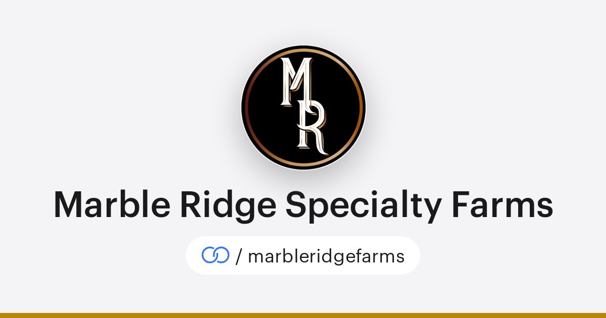 Marble Ridge Specialty Farms (/marbleridgefarms) · solo.to