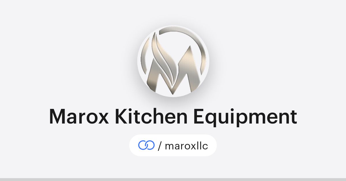 Marox Kitchen Equipment (/maroxllc) · solo.to