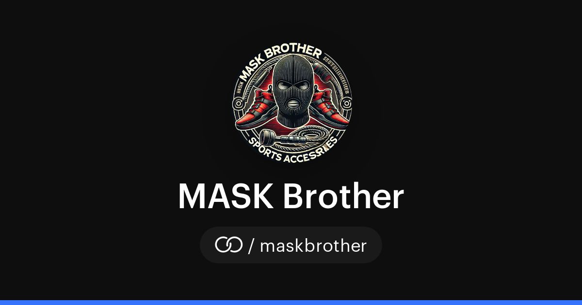 MASK Brother (/maskbrother) · solo.to