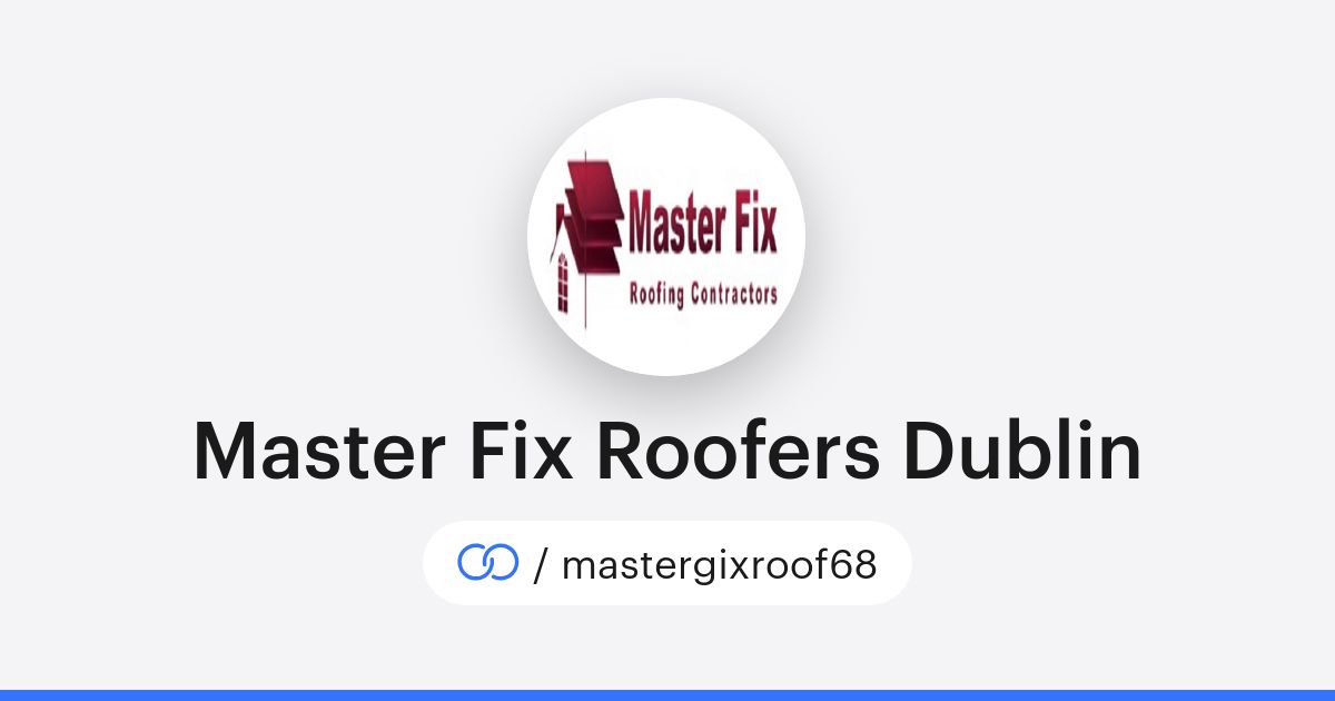 Master Fix Roofers Dublin (/mastergixroof68) · solo.to